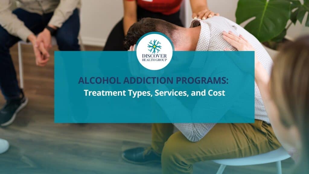 Alcohol Addiction Programs: Treatment Types, Services, and Cost ...