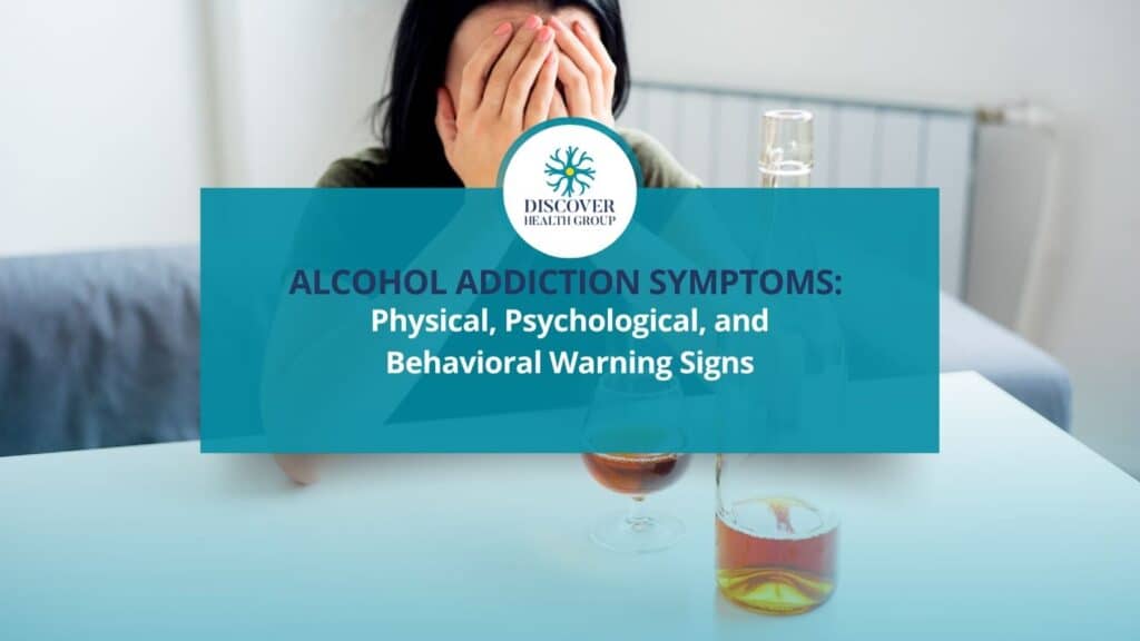 Alcohol Addiction Symptoms: Physical, Psychological, and Behavioral ...