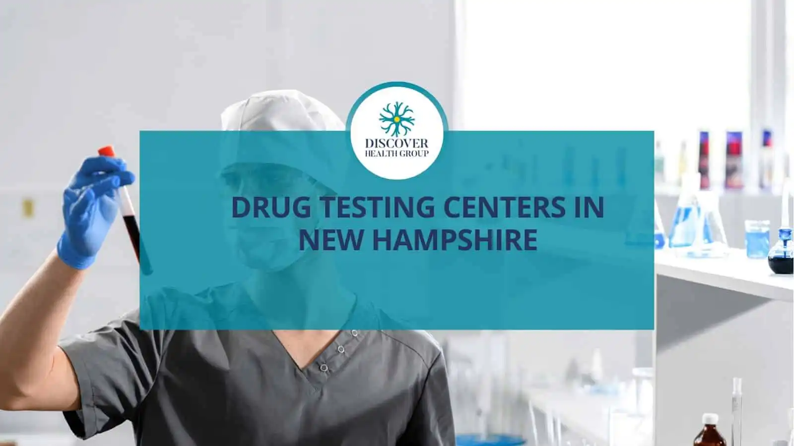 Drug Testing Centers in New Hampshire - Discover Health Group