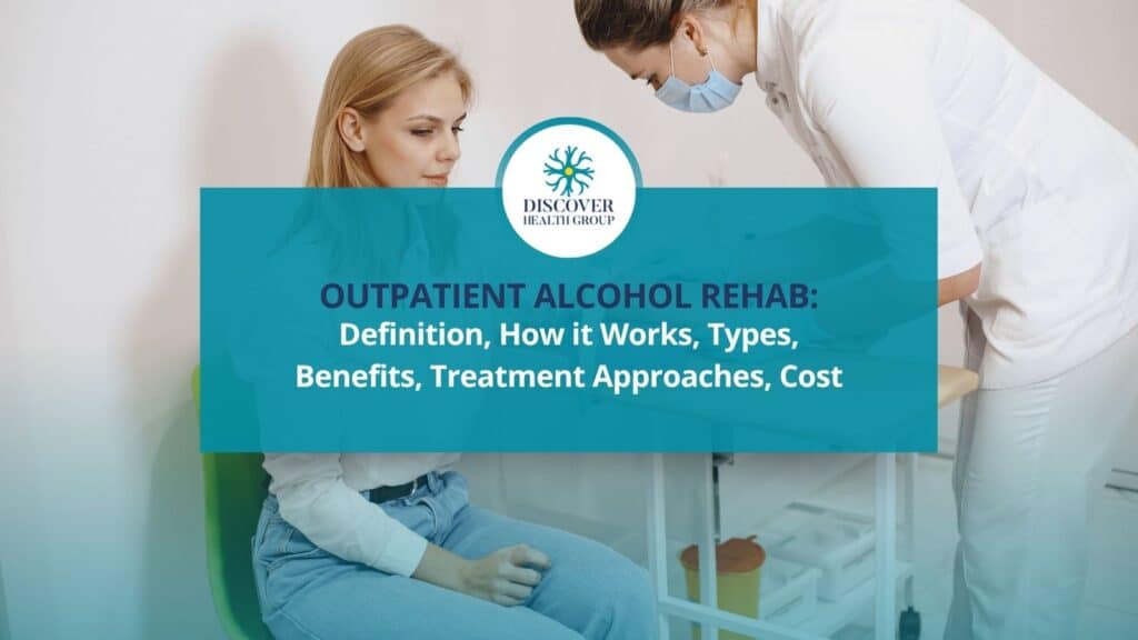 Outpatient Alcohol Rehab: Definition, How it Works, Types, Benefits ...