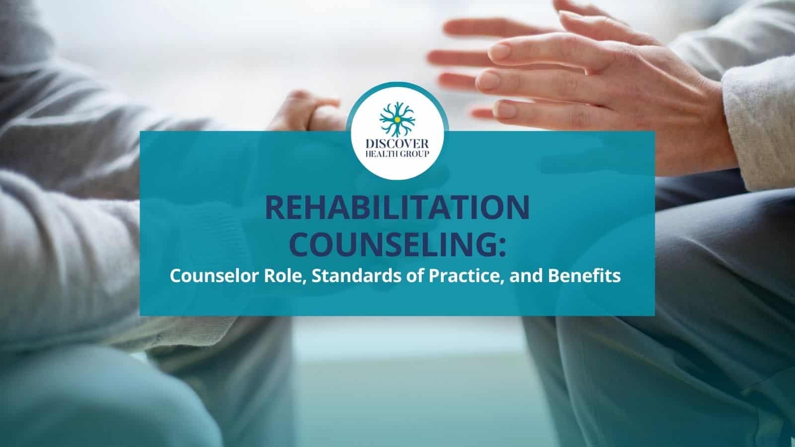 Rehabilitation Counseling: Techniques, Benefits, and Challenges ...