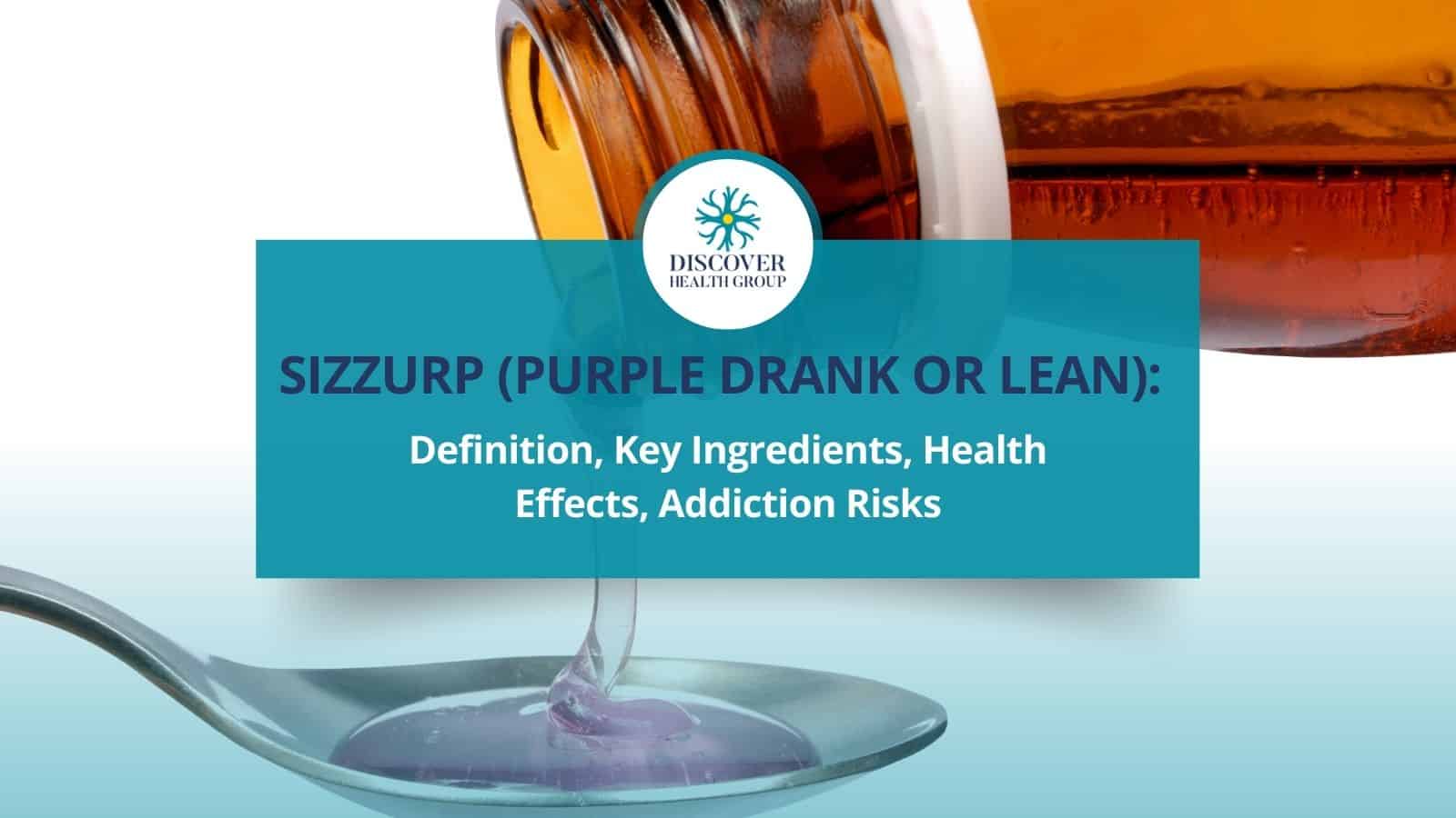Sizzurp (Purple Drank or Lean): Definition, Key Ingredients, Health ...