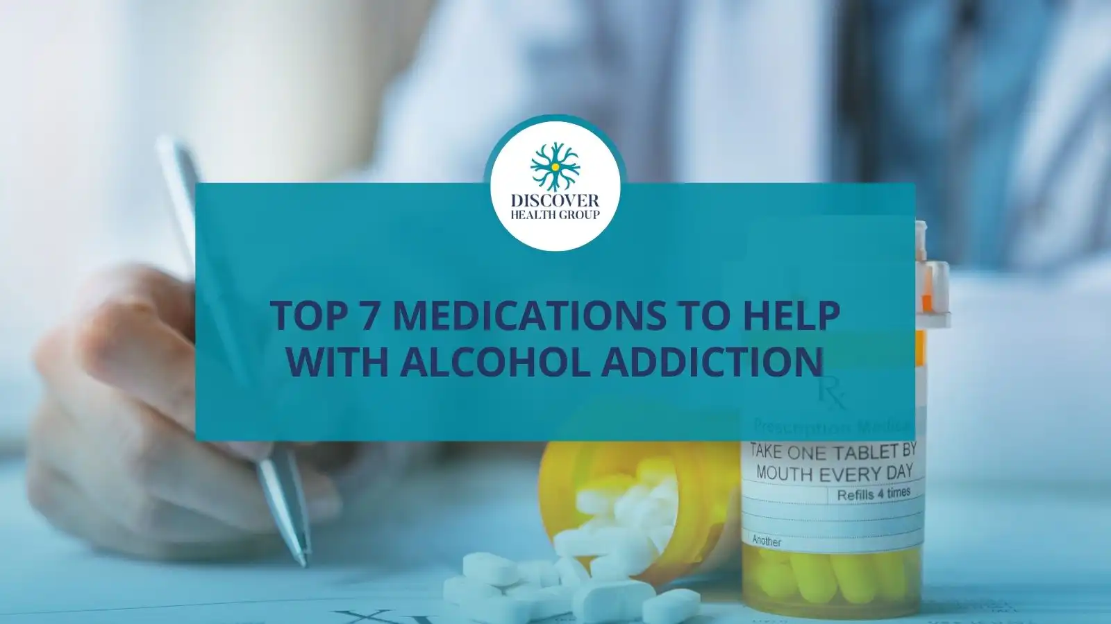 Top 7 Medications to Help with Alcohol Addiction