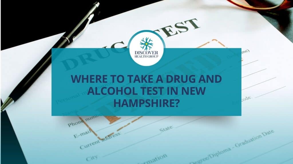 Where to Take a Drug and Alcohol Test in New Hampshire? - Discover ...